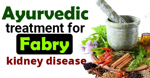 Fabry Kidney Disease and Ayurveda - Ayurvedic treatment for Fabry ...